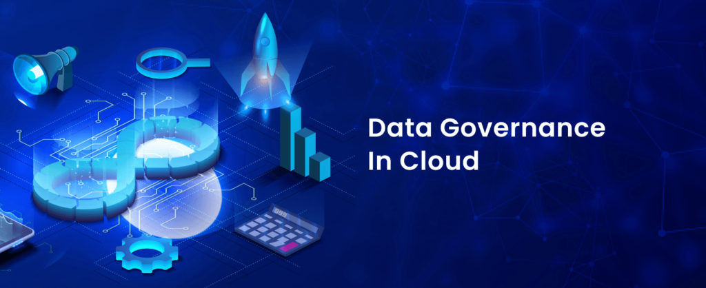Why Cloud Data Governance is Important: 5 Key Principles