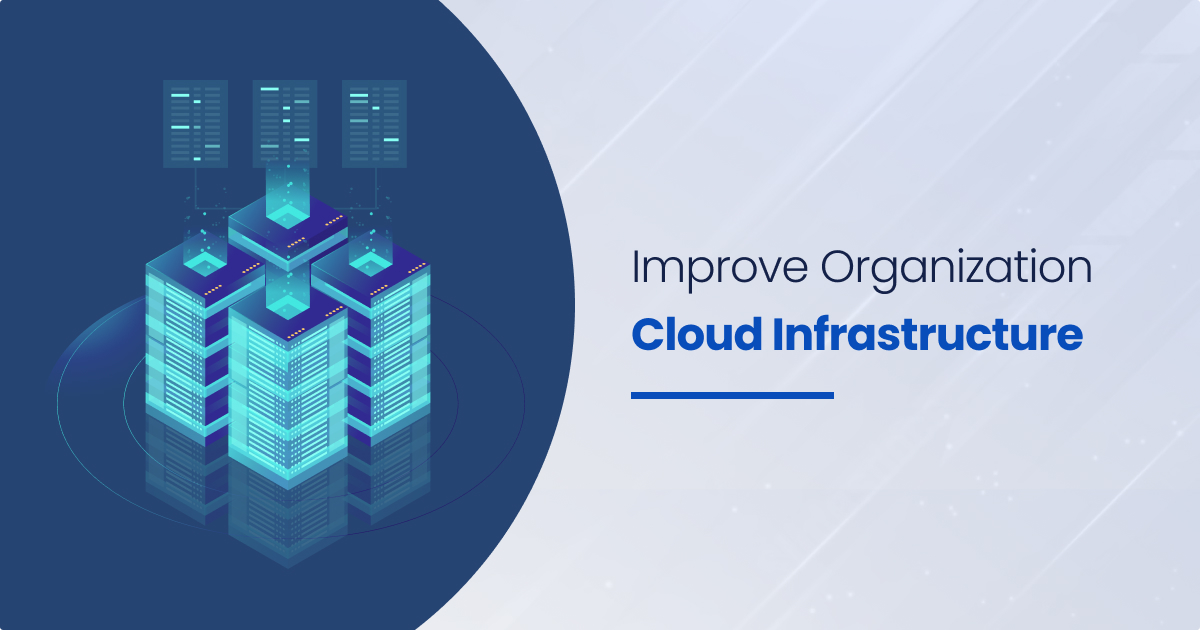 Consulting Services to Improve Organization Cloud Infrastructure