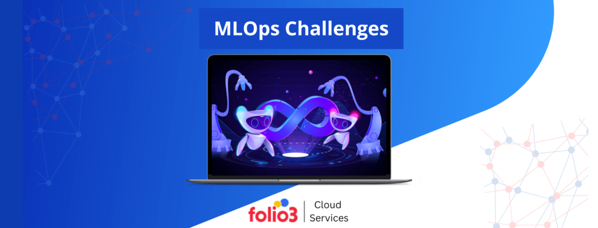 Major MLOps Challenges & How to Solve Them